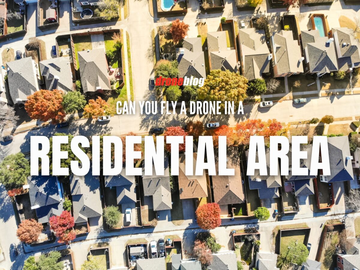 Can You Fly a Drone in a Residential Area? - Droneblog