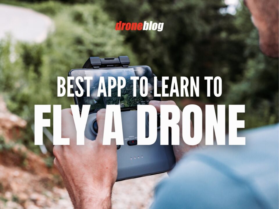 Best App to Learn to Fly A Drone - Droneblog