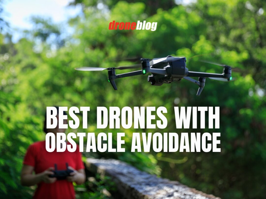 Best Drones with Obstacle Avoidance - Droneblog