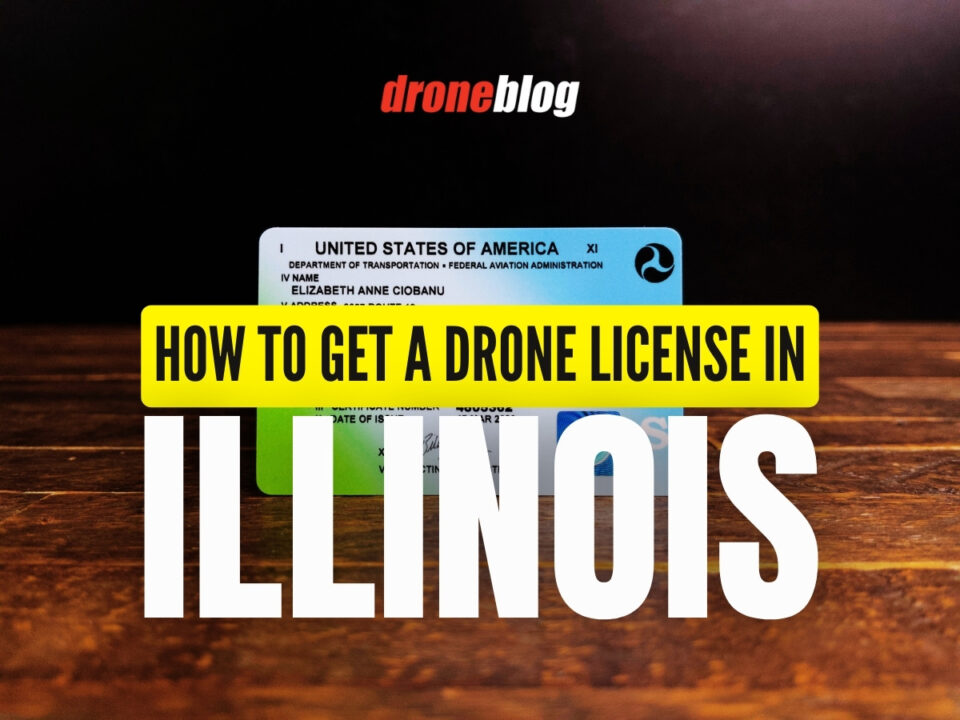 How to Get a Drone License in Illinois (Explained for Beginners ...