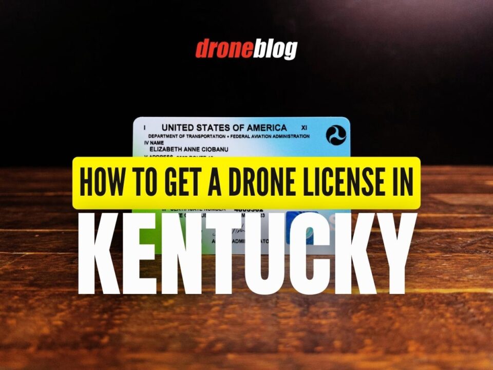 How to Get a Drone License in Kentucky (Explained for Beginners ...